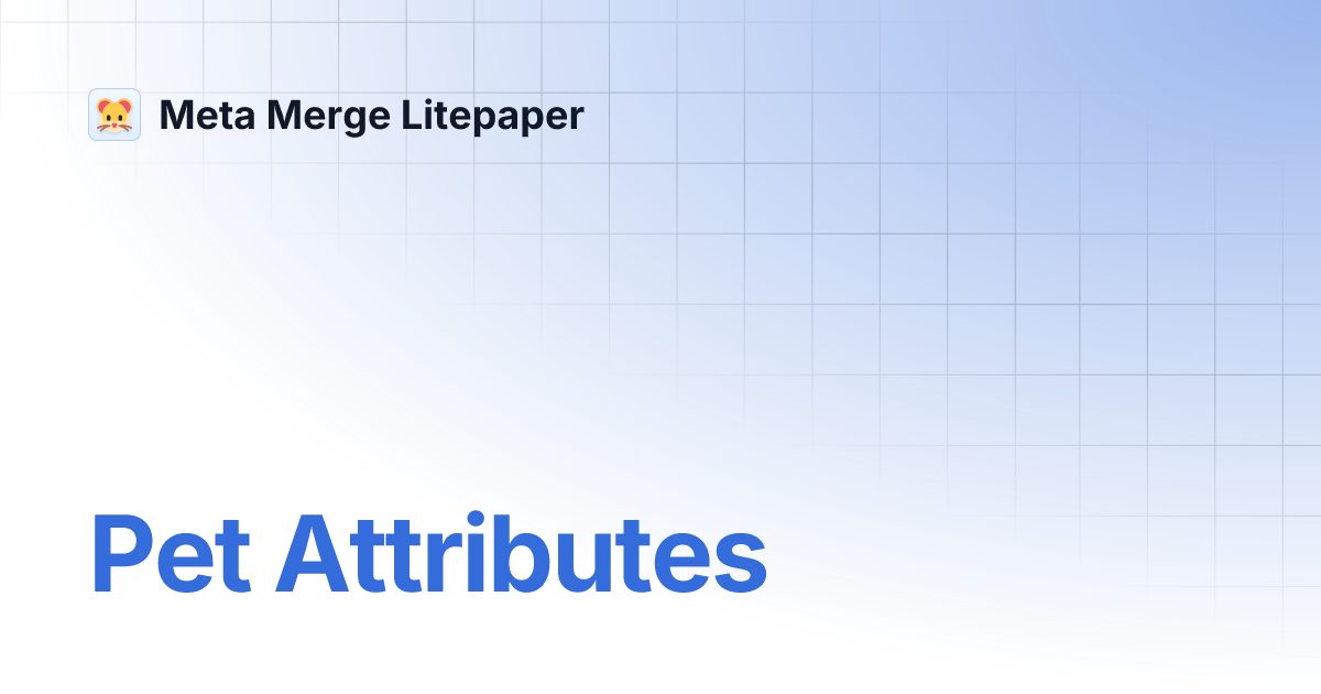 Pet Attributes | Meta Merge Litepaper